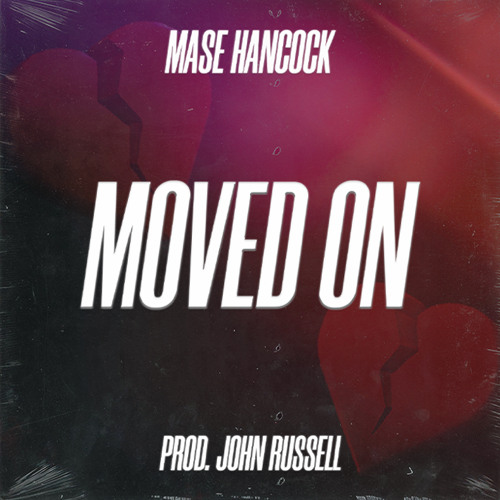 Stream Mase Hancock - Moved On Prod. John Russell by Mase Hancock ... Stream Mase Hancock - Moved On Prod. John Russell by Mase Hancock ...