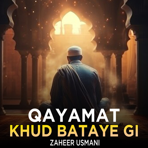 Stream Qayamat Khud Bataye Gi by Zaheer Usmani | Listen online for free ...