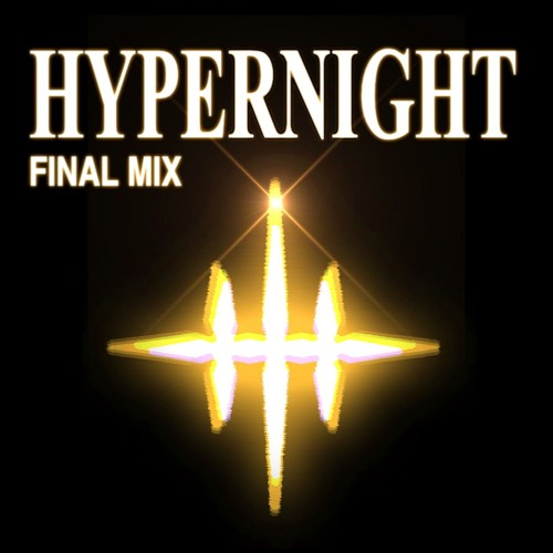 Stream HYPERNIGHT: FINAL MIX by HYPERNIGHT | Listen online for free on ...