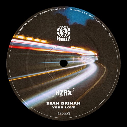 Stream Sean Drinan - Your Love [HZRX] by HOUZ | Listen online for free on SoundCloud