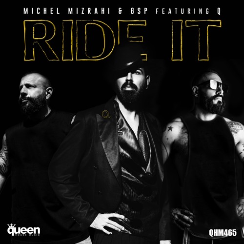 Stream Michel Mizrahi & GSP Feat. Q - Ride It (Original Mix) by GSP ...