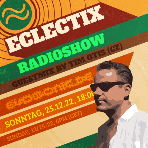 Stream Eclectix 2022-12-25 (MIX ONLY!) - TIM OTIS Guestmix by Philipp ...
