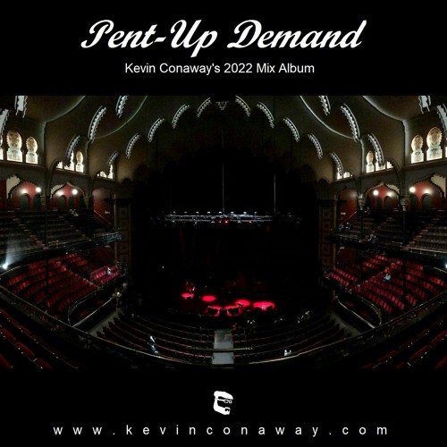 Stream Pent-Up Demand by Kevin Conaway's Mix Albums | Listen online for ...