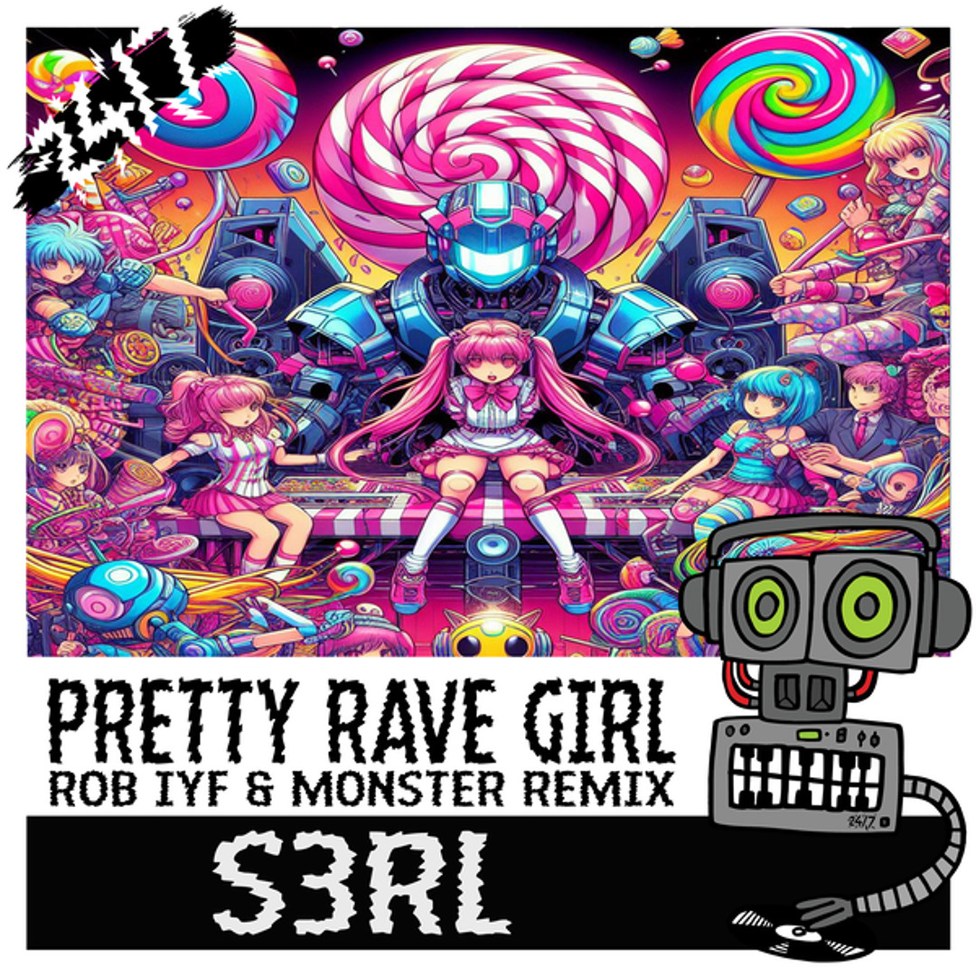 Stream Pretty Rave Girl (Rob IYF & Monster Remix) by S3RL | Listen ...