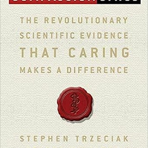 Stream PDF/ePUB Compassionomics: The Revolutionary Scientific Evidence ...