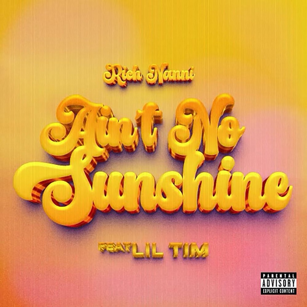 Stream Aint No Sunshine - Rich Nanni FT. Lil Tim by Rich Nanni | Listen ...