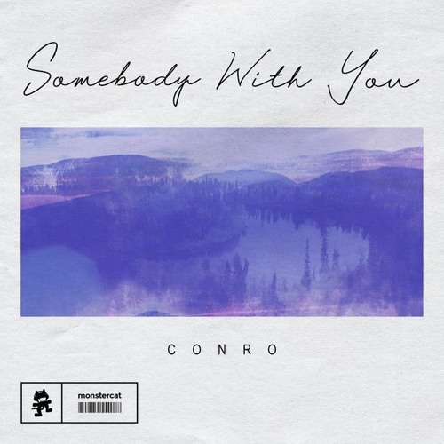 Stream Monstercat: Instinct | Listen to Conro - Somebody With You ...