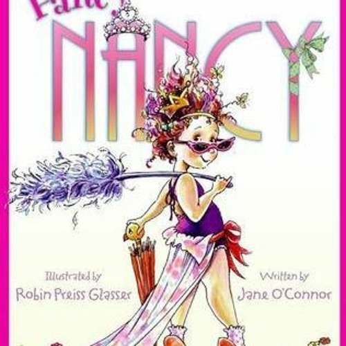 Stream 18+ Fancy Nancy by Jane O'Connor by Oncf1zwf0v | Listen online ...