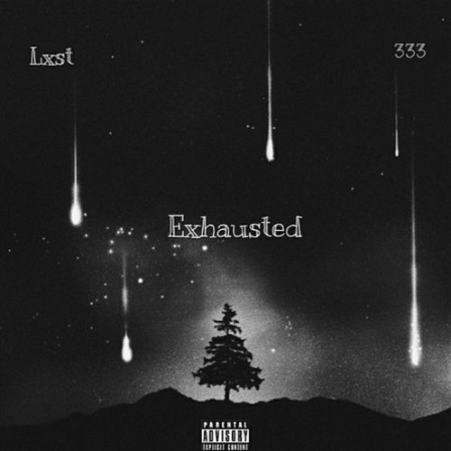 Lxst - Exhausted - Listen to music