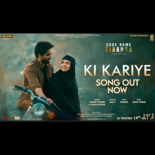 Stream Ki Kariye Harrdy Sandhu | Parineeti Chopra | Sakshi H, Jaidev K, Kumaar | Code Name ...