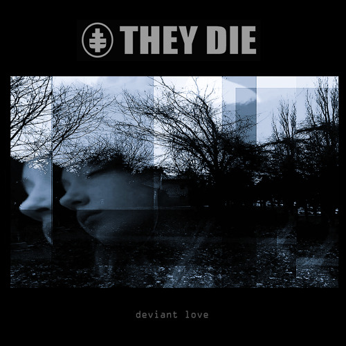 Stream Deviant Love by They Die | Listen online for free on SoundCloud