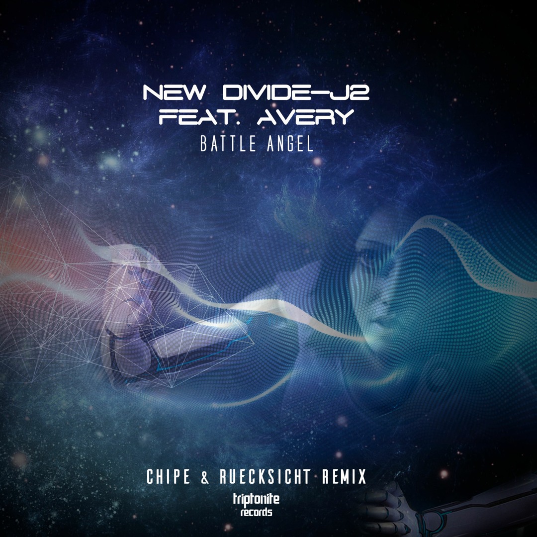 Stream Chipe & RueckSicht -New Divide -J2 - Battle Angel (Chipe ...