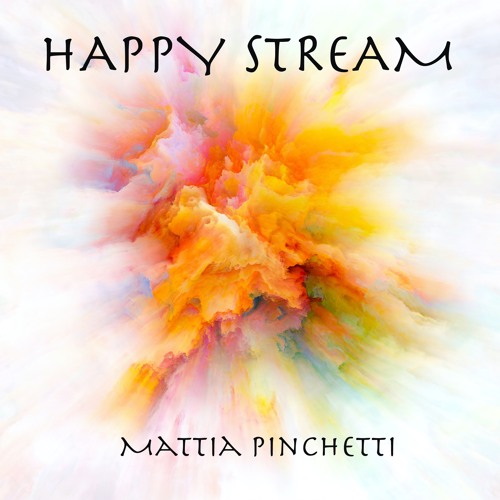 Stream Happy Stream by Mattia Pinchetti | Listen online for free on ...