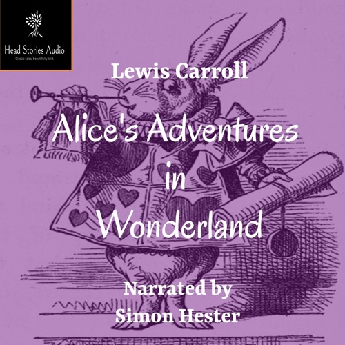 Stream Alice's Adventures in Wonderland - Sample from Simon Hester ...