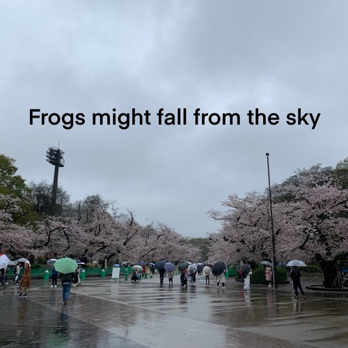 Stream Frogs might fall from the sky by sakurai.co2 | Listen online for ...
