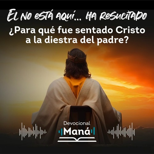 Stream Devocional | ¿Para qué fue sentado cristo a la diestra del padre ...