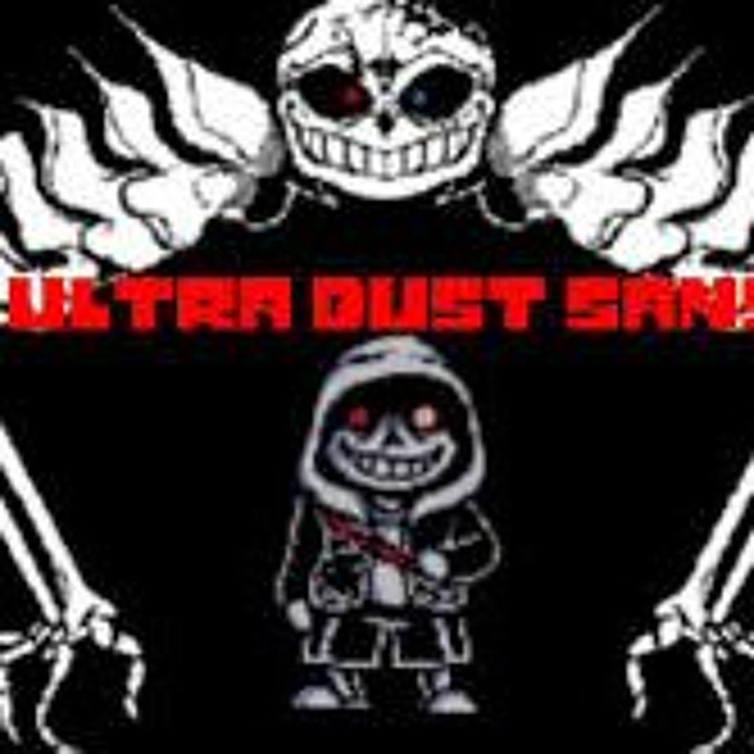 Stream DUSTTALE - Ultra Dust Sans - Revenge full of dust by Eyad ...