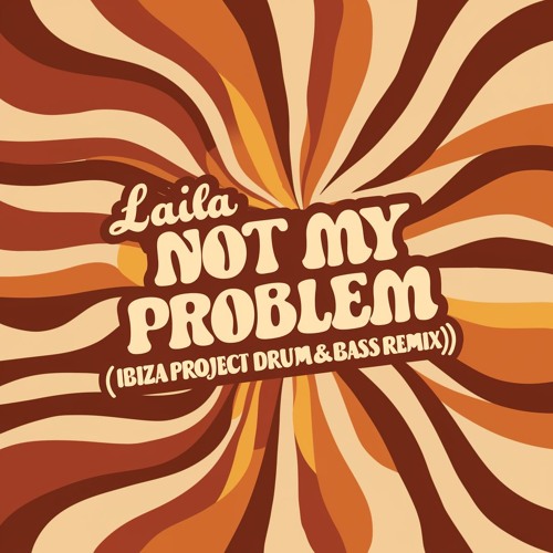 Stream Laila! - Not My Problem (Ibiza Project Liquid Drum & Bass Remix ...