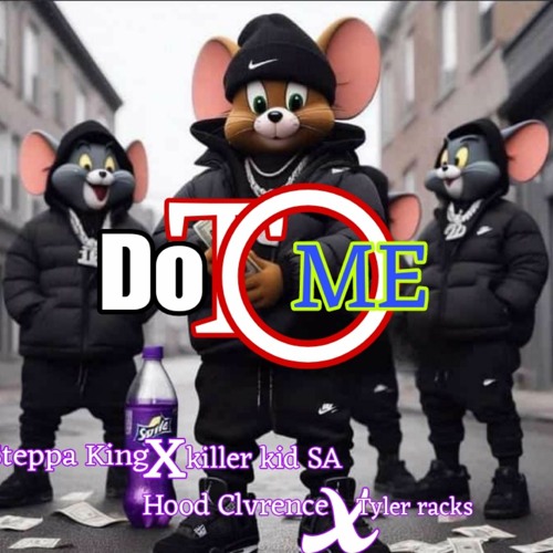 Stream DO TO ME.ft Hood Clvrence, Tyler Racks and Killer Kid by steppa ...