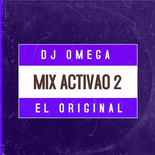 Stream Mix Activao 2 - Dj Omega El Original by DJ Omega El Original ...