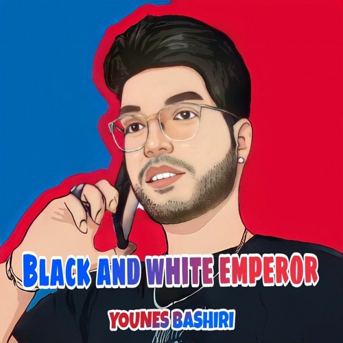 Stream Black and white emperor by younes bashiri | Listen online for free on SoundCloud
