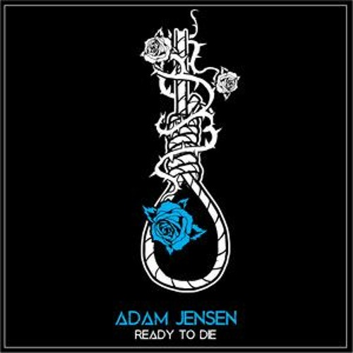 Stream Adam Jensen - Ready To Die by Golden Bridge Records | Listen ...