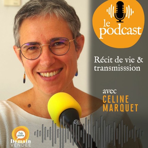 Stream Le Podcast de Demain-Vendée à la rencontre de Céline Marquet ...