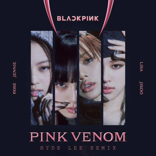 Stream BLACKPINK - Pink Venom (Hyde Lee Remix) by Hyde Lee | Listen ...