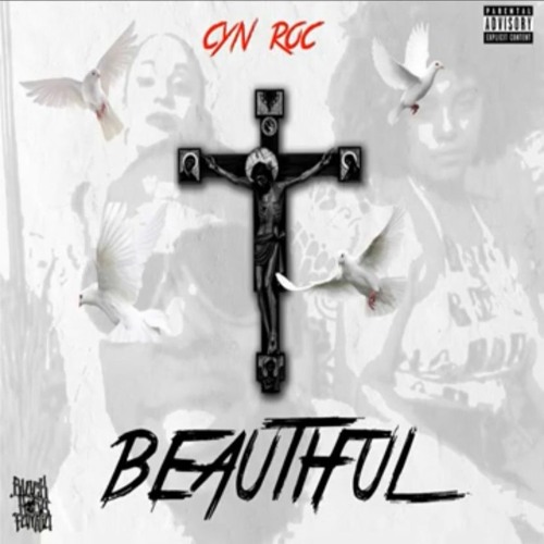 Stream Beautiful by CYN ROC | Listen online for free on SoundCloud