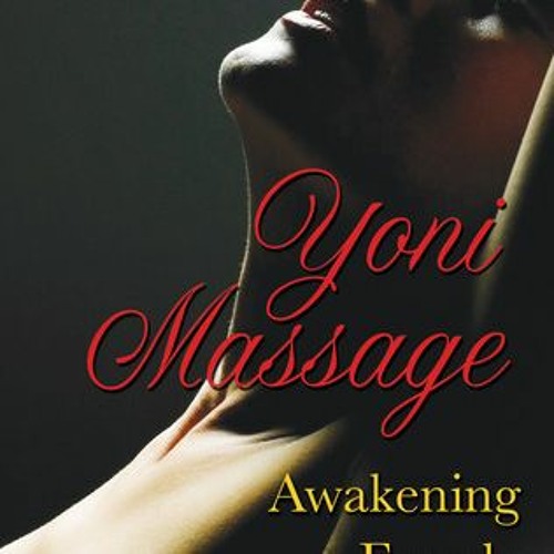Stream Read Yoni Massage Awakening Female Sexual Energy Michaela