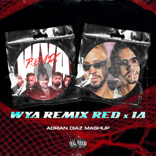 WYA x IA (Adrian Diaz mashup) Clarent, Mora, De la Rose, J Abdiel ...