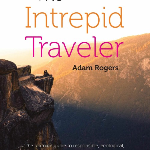 Stream episode Ebook (Read) The Intrepid Traveler: The ultimate guide ...