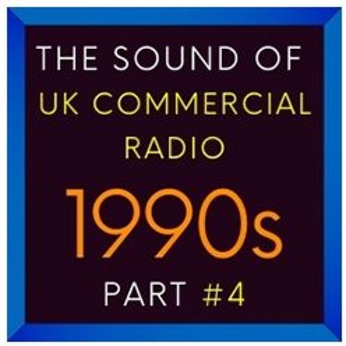 Stream NEW: The Sound Of UK Commercial Radio - 1990s - Part #4 by Radio ...