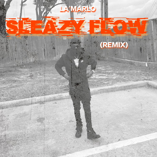 Stream La’marlo - SLEAZY FLOW (Remix) by La'Marlo | Listen online for ...