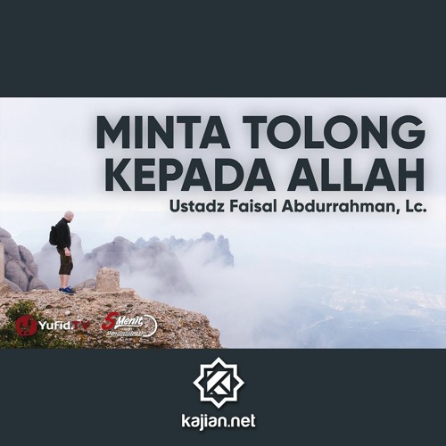Stream Minta Tolong Kepada Allah - Ustadz Faisal Abdurrahman, Lc. by ...