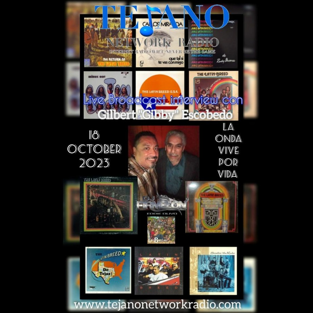 Stream 18 Oct 2023 Int. con Gilbert Gibby Escobedo by Eddie Olivo ...