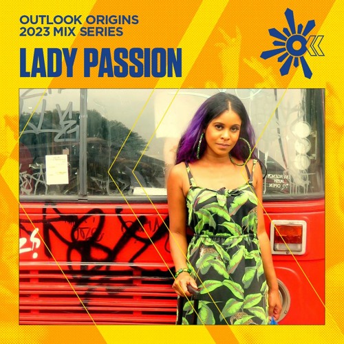 Stream Lady Passion - Outlook Origins 2023 Mix Series by Outlook Festival | Listen online for ...