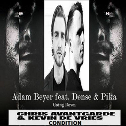 Stream Adam Beyer, Dense & Pika Vs Chris Avantgarde & Kevin de Vries ...