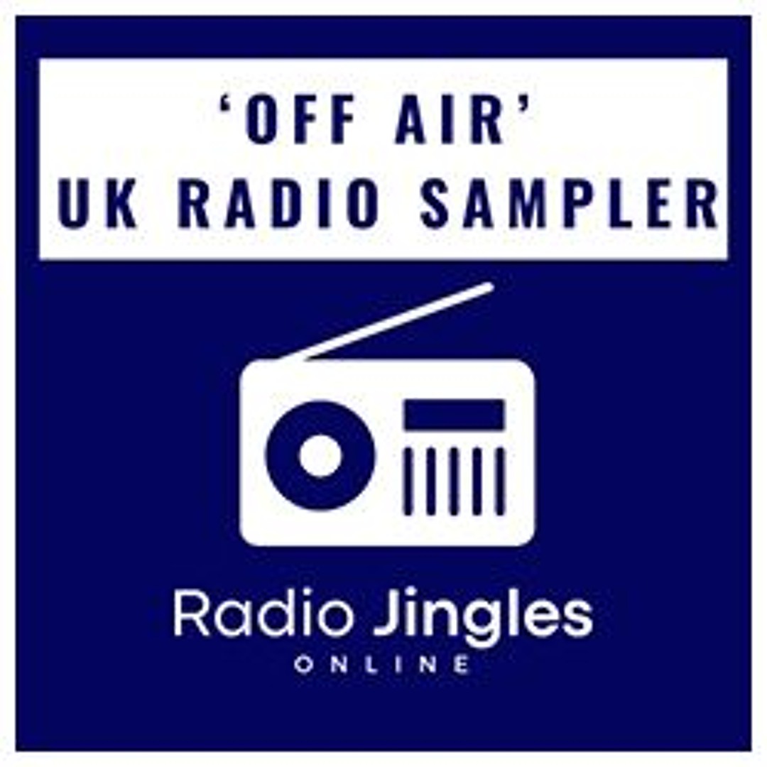 Stream NEW: 'Off Air' UK Radio Sampler #2 - Lots Of Jingles! by Radio ...