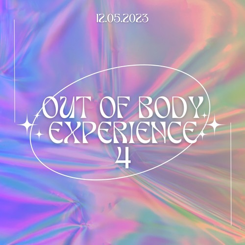 Stream Out Of Body Experience #4 by Out of Body (O.O.B.) | Listen ...