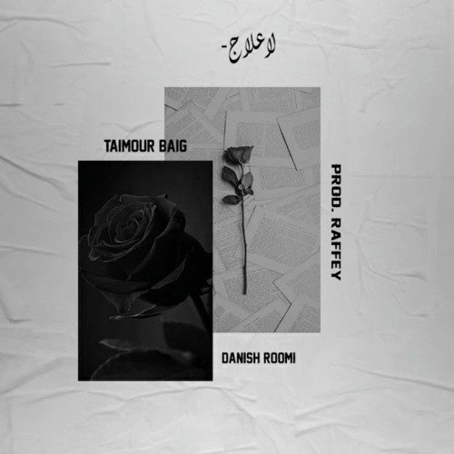 Stream LA ILAAJ TAIMOUR BAIG Ft. Danish Roomi Prod. Raffey Anwar ...
