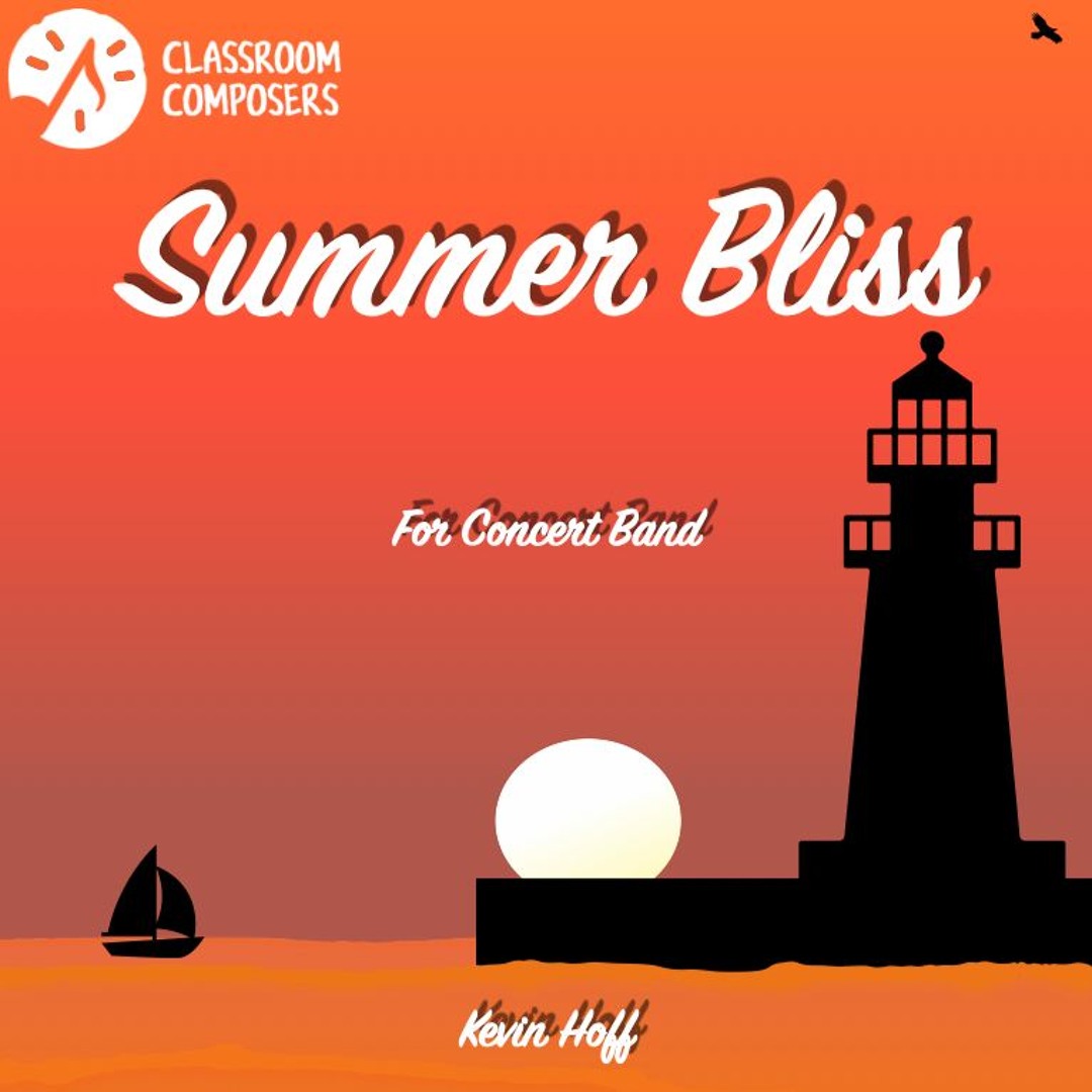 Stream Summer Bliss - Full Band by Classroom Composers | Listen online for free on SoundCloud