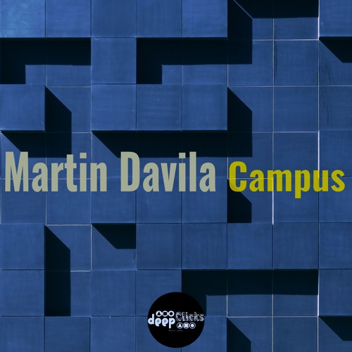 Stream Deep Clicks | Listen to Martin Davila - Campus playlist online ...