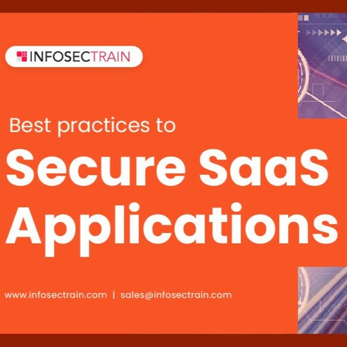 Stream Best Practices to Secure SaaS Applications by InfosecTrain ... Stream Best Practices to Secure SaaS Applications by InfosecTrain ...