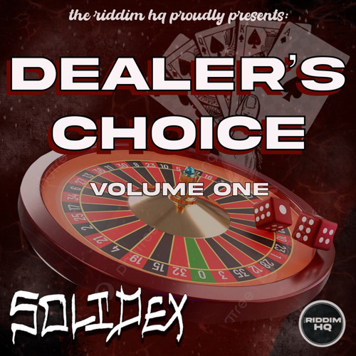Stream DEALERS CHOICE VOL.1 SOLIDEX by The Riddim HQ | Listen online for free on SoundCloud