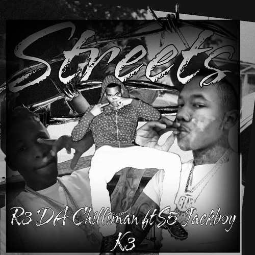 Stream Streets feat R3 Da ChilliMan & jackboy K3 by Stoneda5th (S5 ...