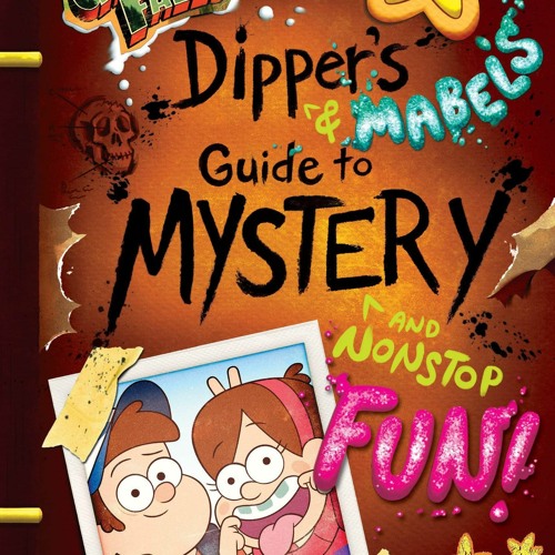 Stream PDF read online Gravity Falls: Dippers and Mabels Guide to Mystery and Nonstop Fun ...