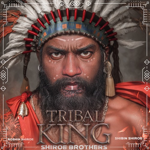 Stream Tribal King by Shiroe Brothers | Listen online for free on ...