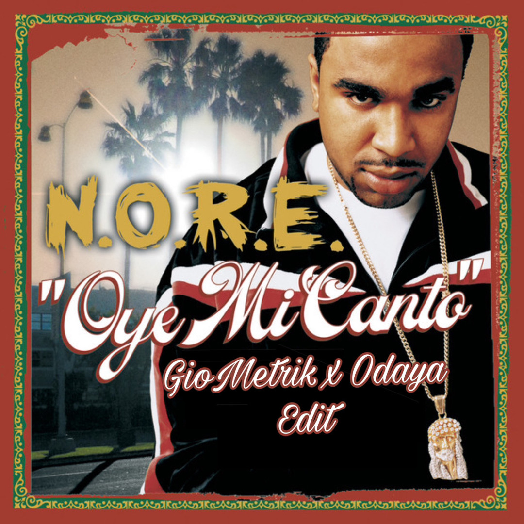 Stream N.O.R.E. Ft Nina Sky - Oye Mi Canto (GioMetrik & Odaya Edit) by GIOMETRIK | Listen online ...