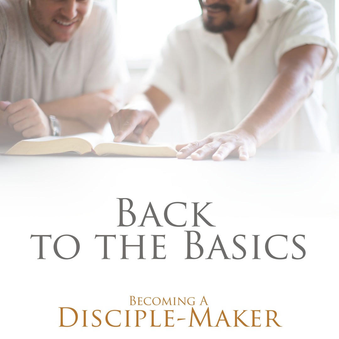Stream 03 - Back to the Basics by Becoming a Disciple-Maker | Listen ...